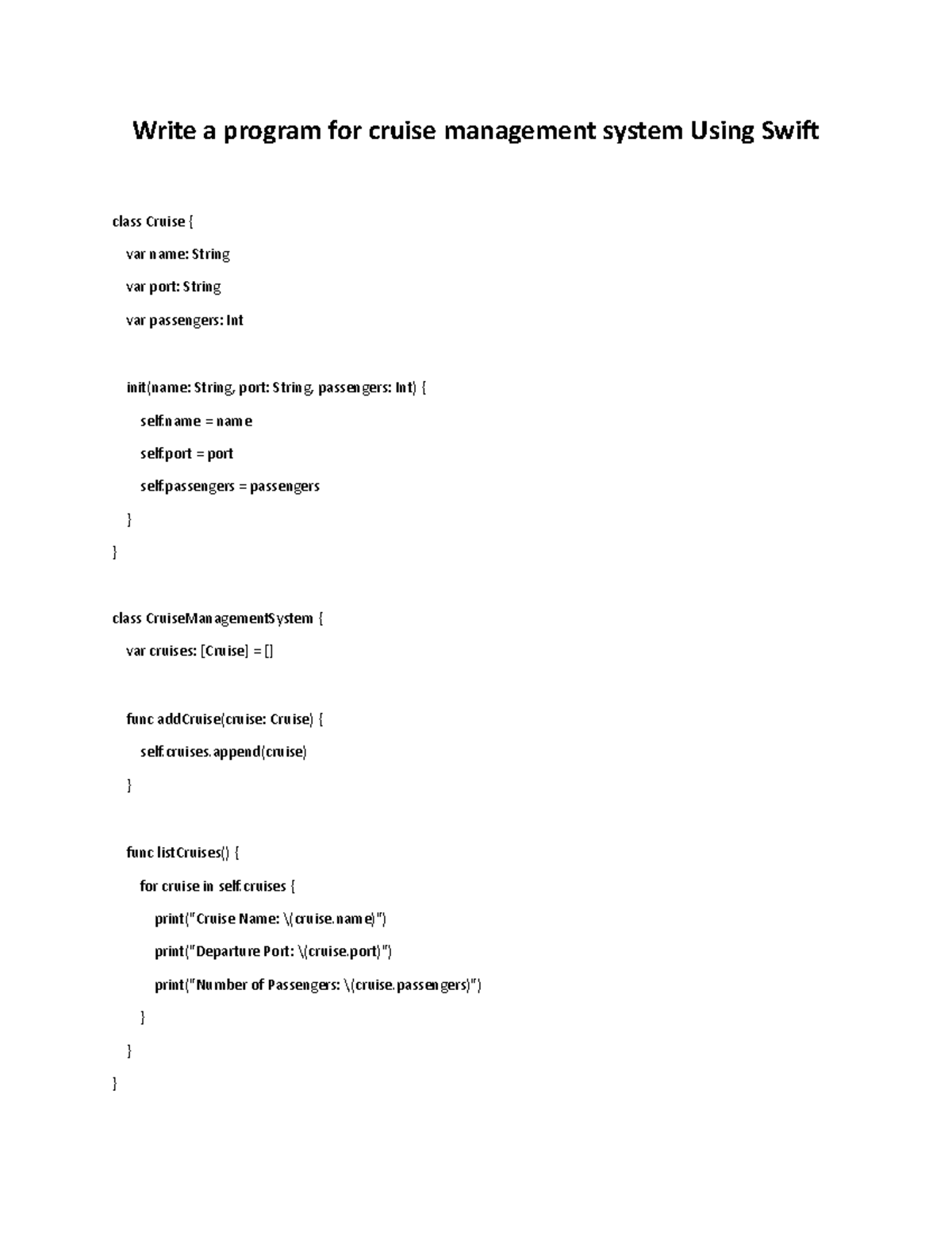 Using Swift Write A Program For Cruise Management System Using Swif Class Cruise { Var Name