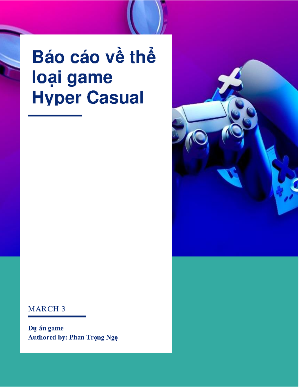 Báo cáo về game Hyper-Casual - MARCH 3 Dự án game Authored by: Phan ...