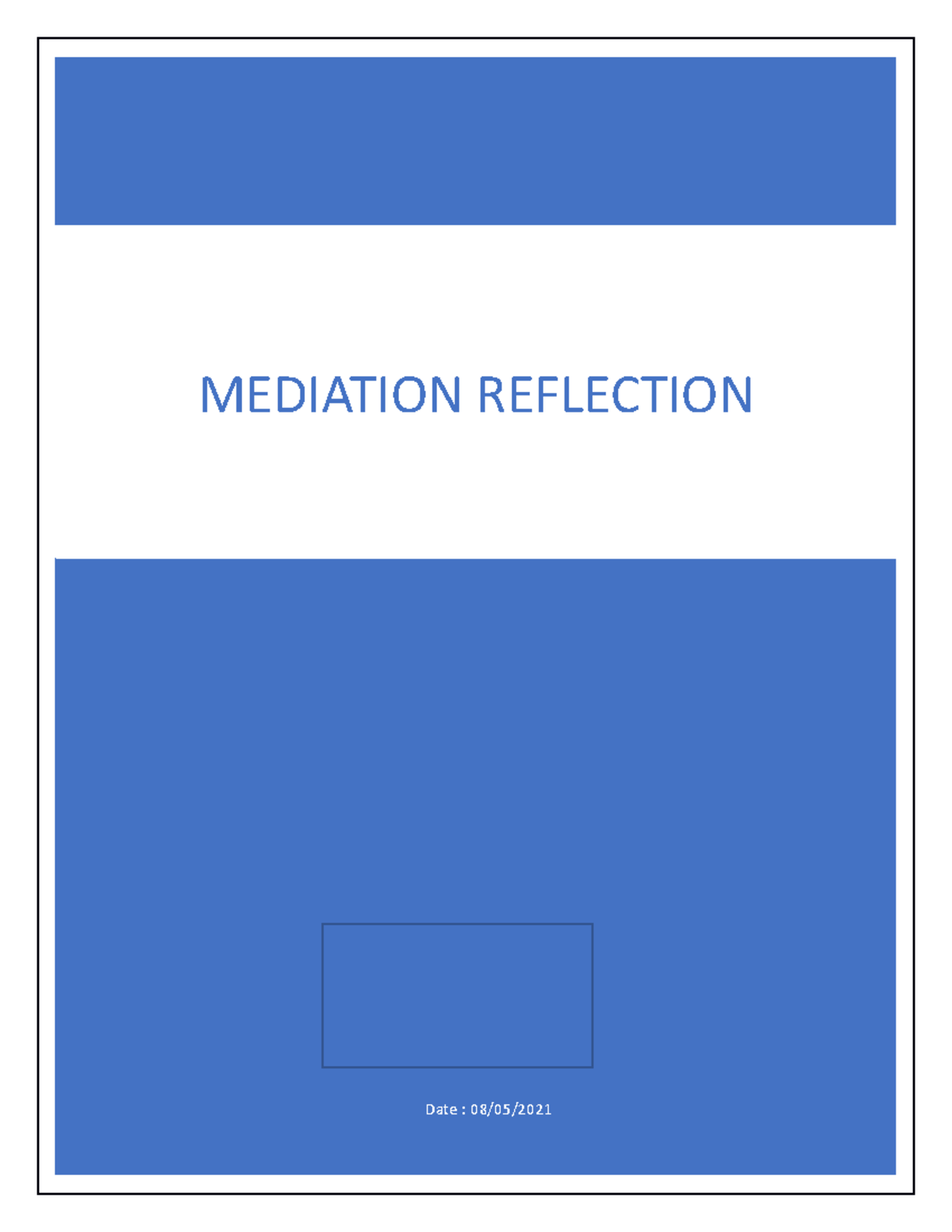 Medation Reflection - Mandatory - Date : 08/05/ MEDIATION REFLECTION 1 ...