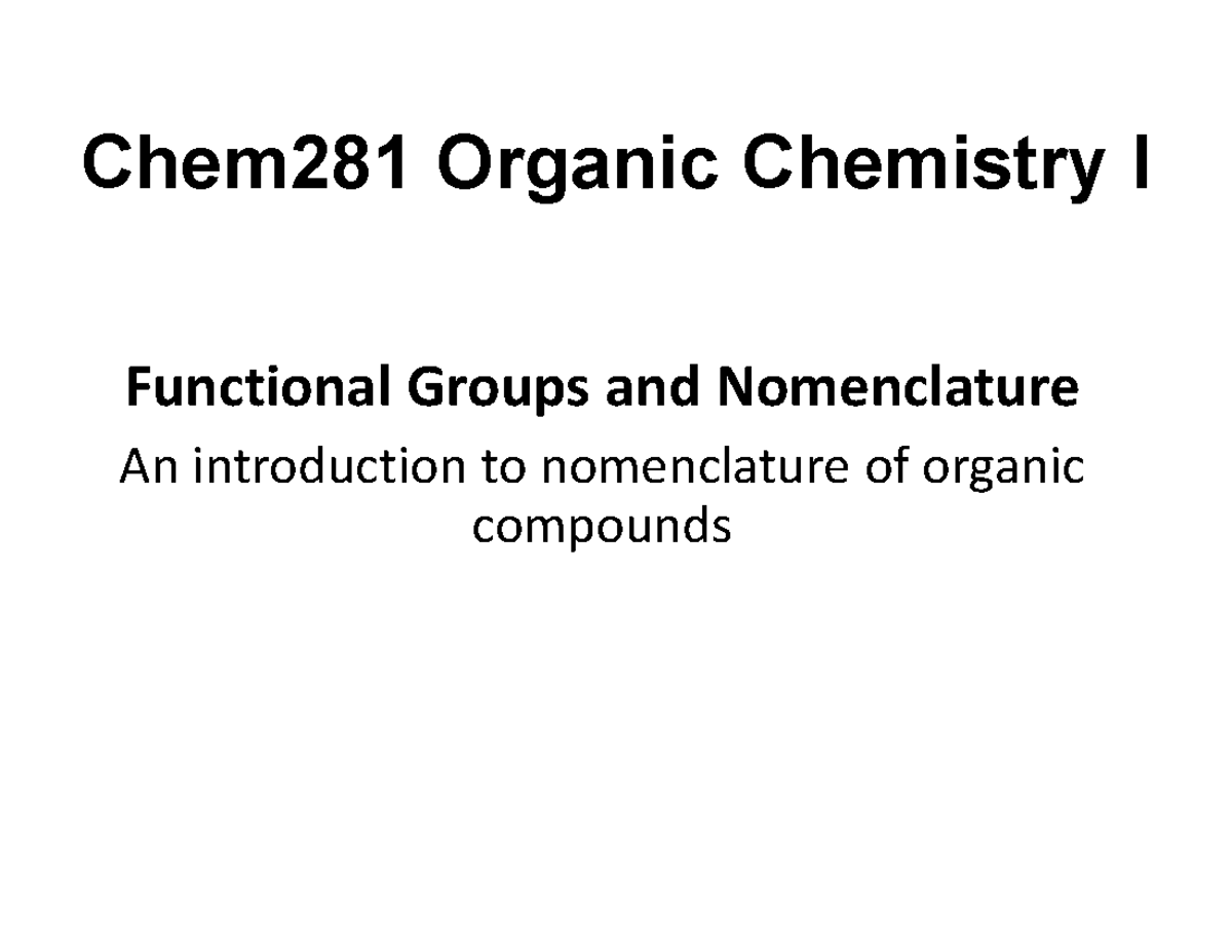 Lecture 5 Nomenclature Chem281 Fall2024 Final - Chem281 Organic Chemistry I Functional Groups ...