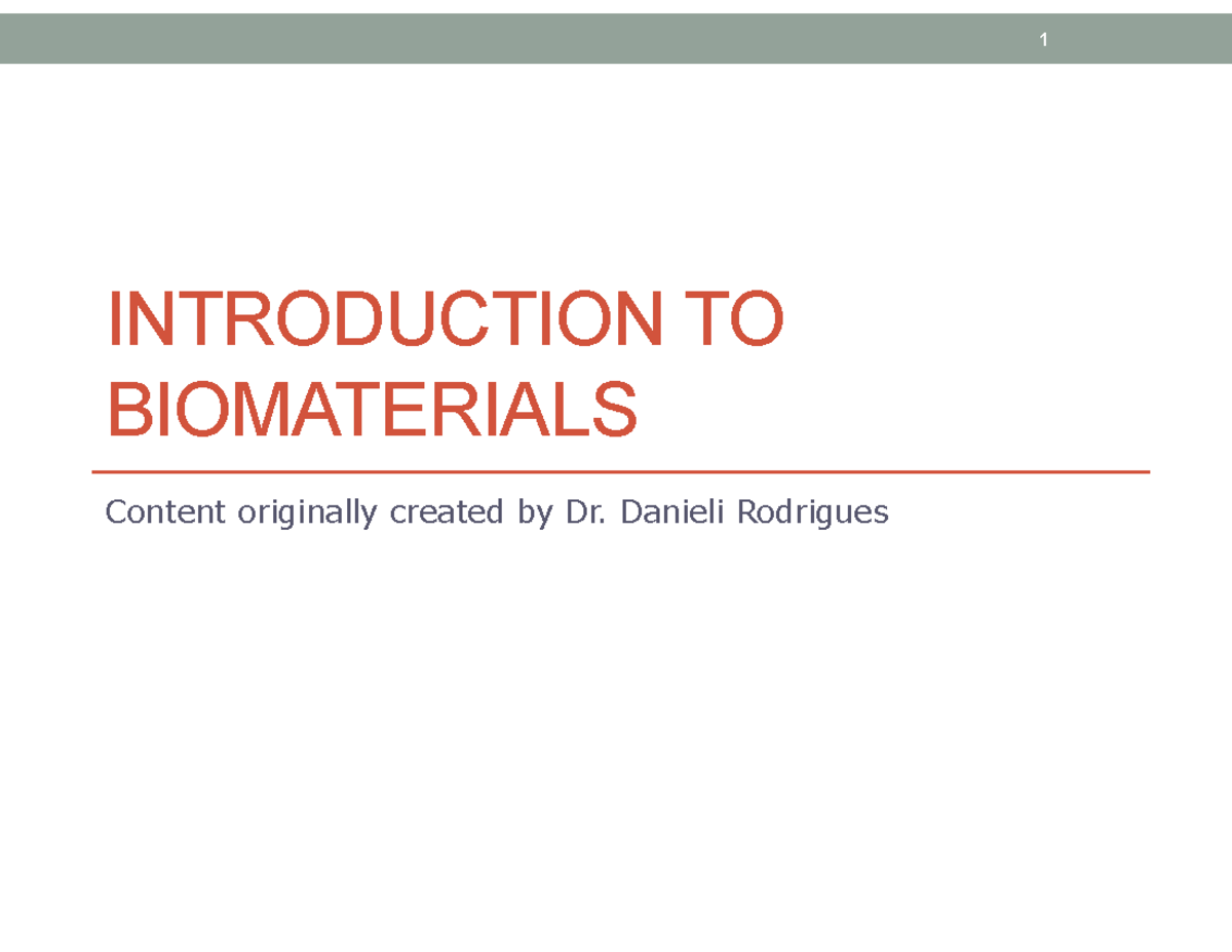 BMEN 1208- biomaterials - Content originally created by Dr. Danieli ...