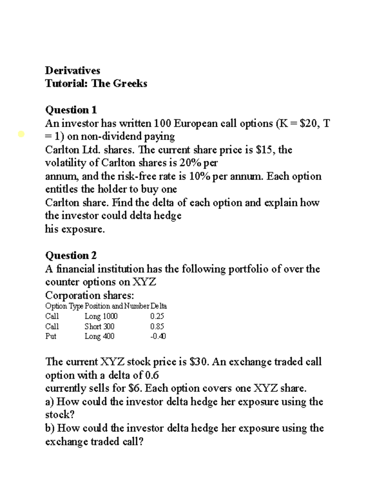 Delta-hedging-questions - Derivatives Tutorial: The Greeks Question 1 ...