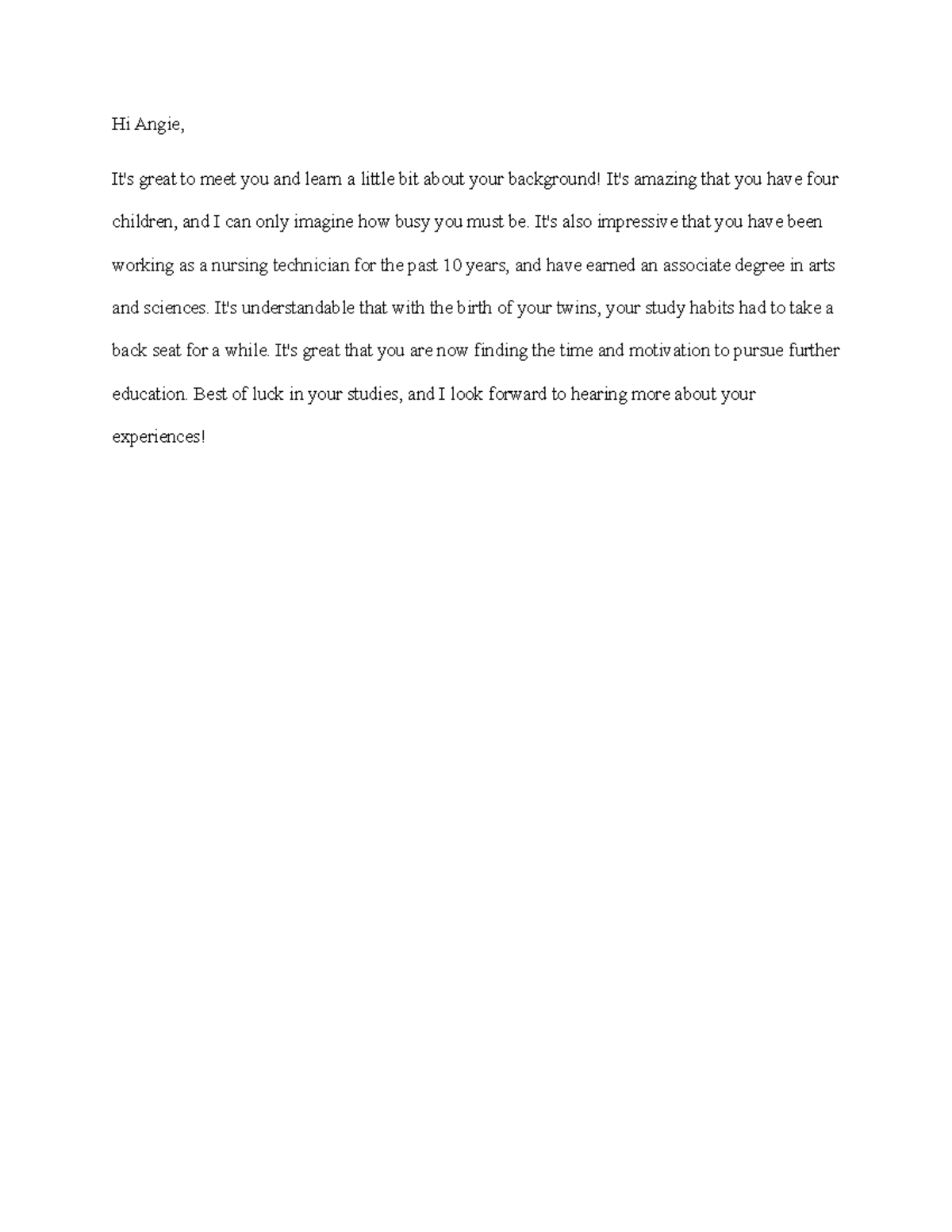 Hi Angie, O - Reply - Hi Angie, It's great to meet you and learn a ...