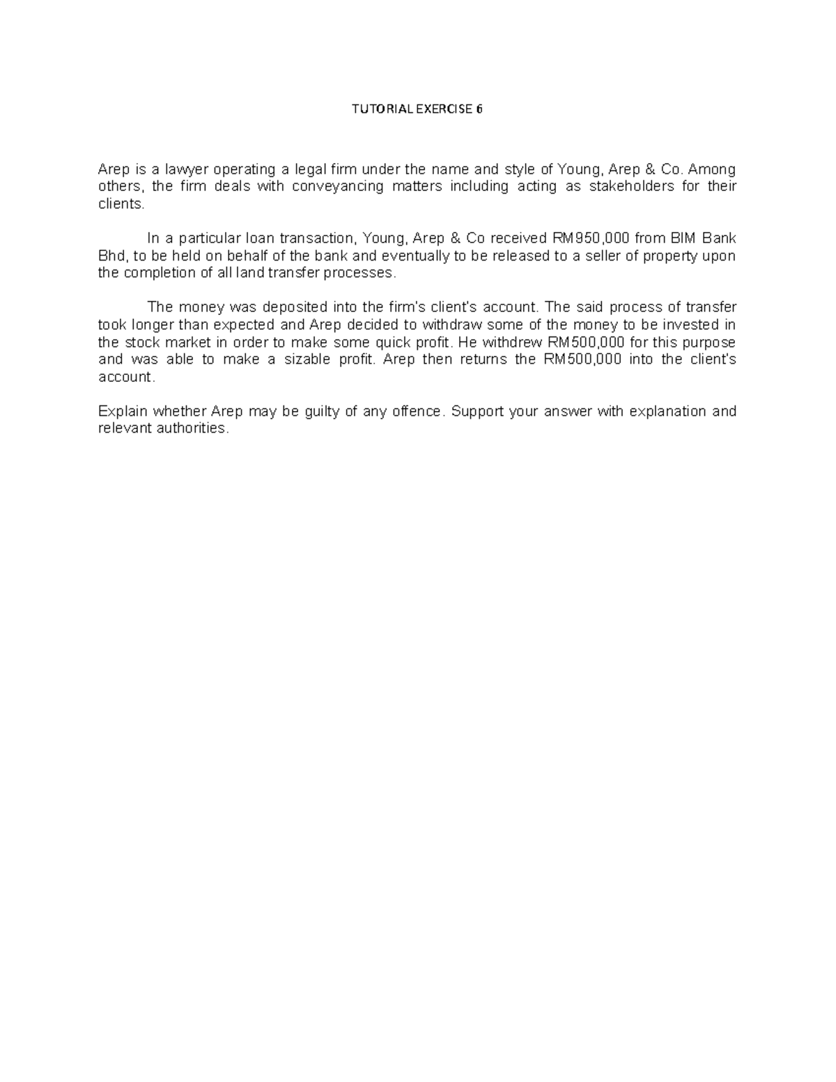 Tutorial Exercise 6 - TUTORIAL EXERCISE 6 Arep is a lawyer operating a legal firm under the name ...