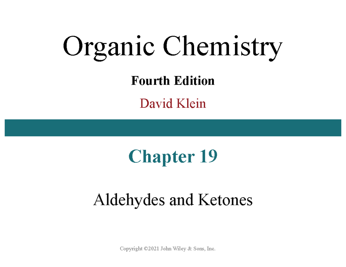 2023 MCMP 205 Ch 19 - idk - Organic Chemistry Fourth Edition David Klein Chapter 19 Aldehydes ...