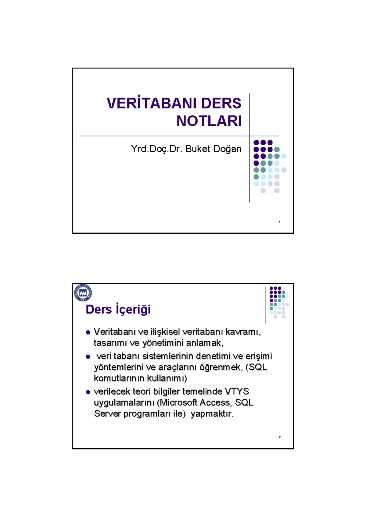 Veritabani DERS1 - 1 VERİTABANI DERS NOTLARI YrdÁ.Dr. Buket Doğan Ders ...
