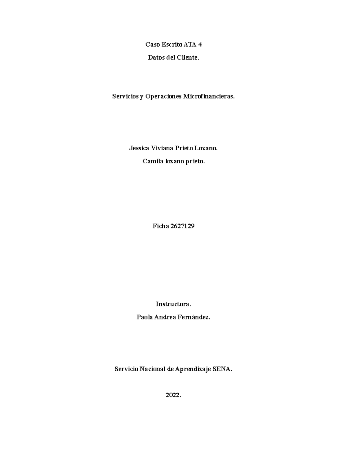 Caso Escrito ATA 4 para el 7 nov - Caso Escrito ATA 4 Datos del Cliente ...