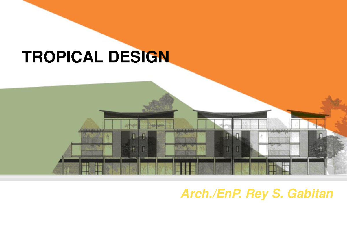 Tropical Design Lecture 3 - Arch./EnP. Rey S. Gabitan Introduction ...