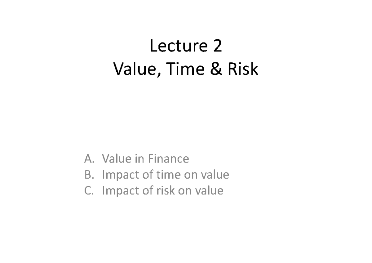 Chap2 - Prof AROURI - Lecture 2 Value, Time Risk A. Value in Finance B ...