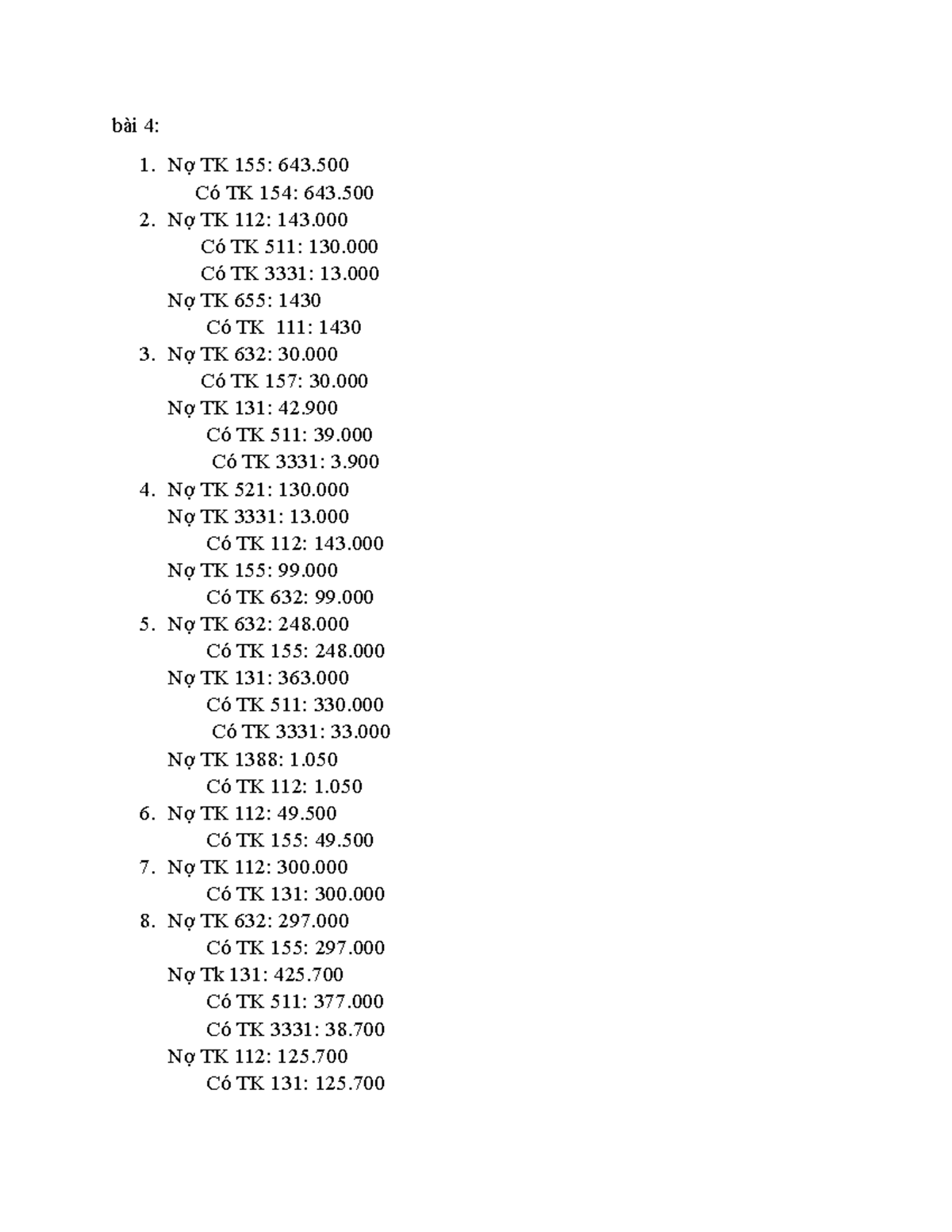 Bài Tập về nhà KTTC - bài đăng - bài 4: 2. Nợ TK 112: 143. Có TK 511: ...