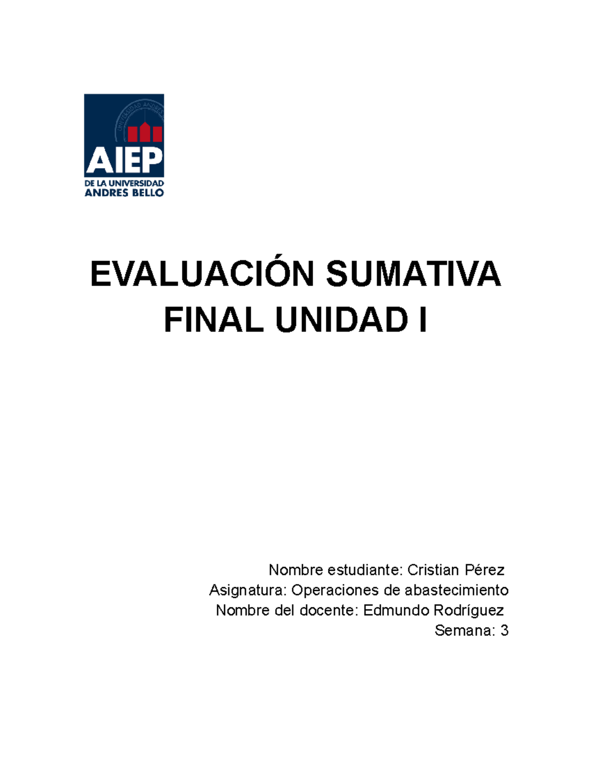 Evaluación Sumativa Final Cristianperez Semana 3 - EVALUACIÓN SUMATIVA FINAL UNIDAD I Nombre ...