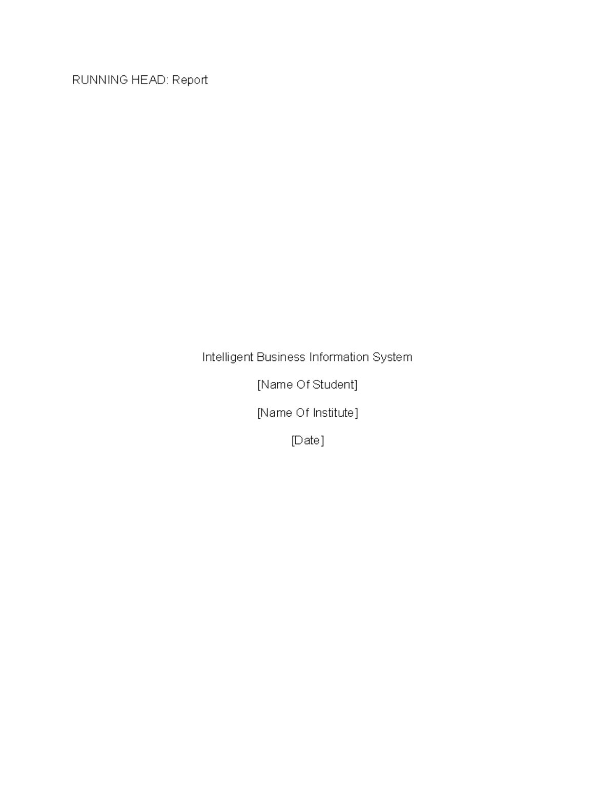 US 716864 2 1 - Assignment - RUNNING HEAD: Report Intelligent Business Information System [Name ...