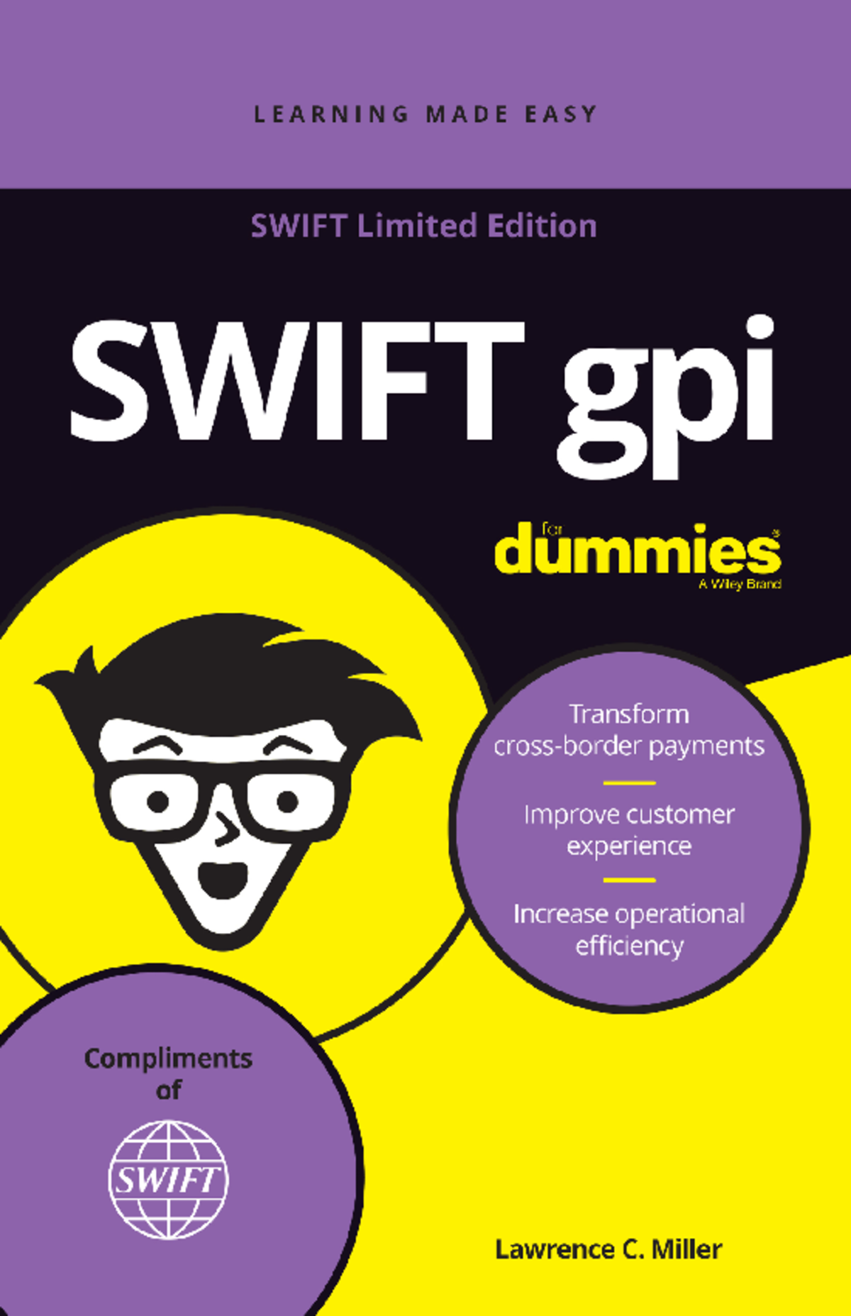 Dummies for SWIFT gpi - SWIFT gpi SWIFT Limited Edition by Lawrence C. Miller SWIFT gpi For ...