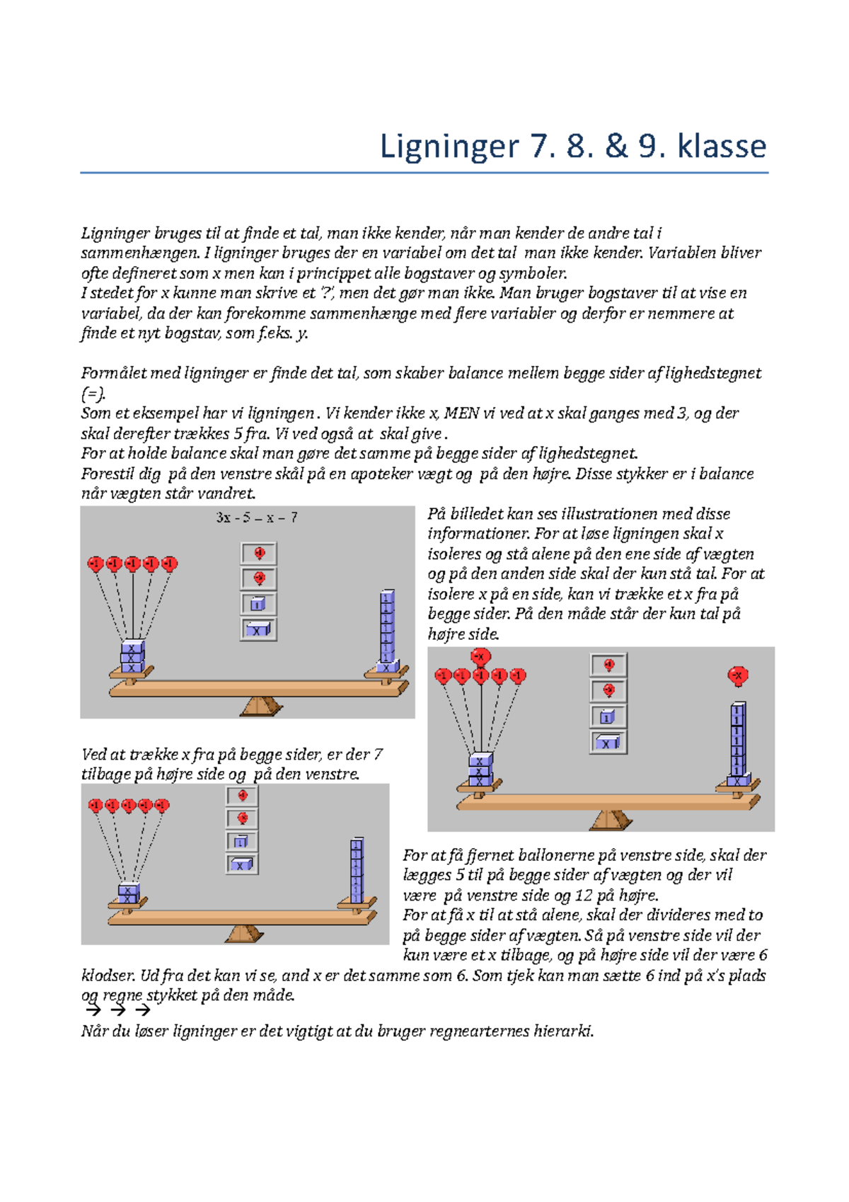 Ligninger - ... - Ligninger 7. 8. & 9. klasse Ligninger bruges til at ...