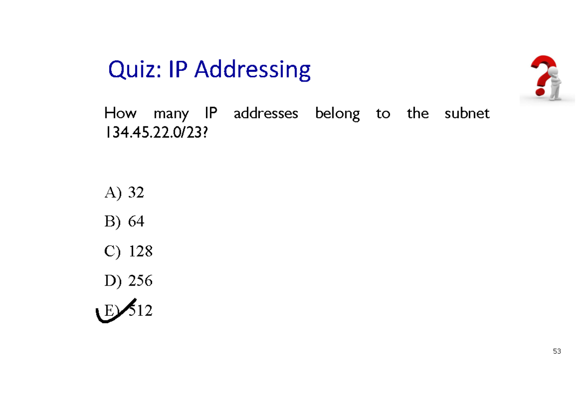 Sol W7 lec quizzes - COMP3331 - How many IP addresses belong to the subnet 134. 45. 22. 0 / 23 ...