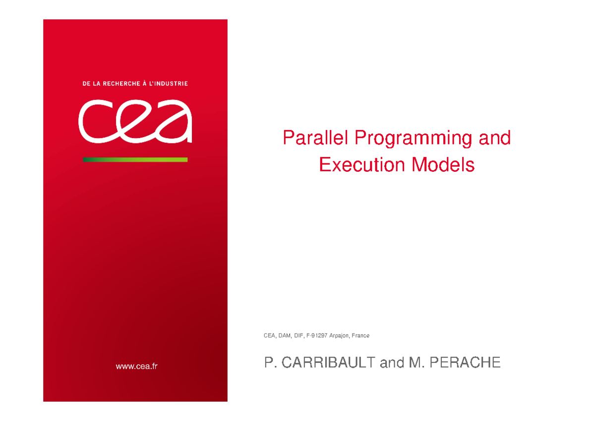 Parallel Programming and Execution Models - CARRIBAULT and M. PERACHE CEA, DAM, DIF, F-91297 ...
