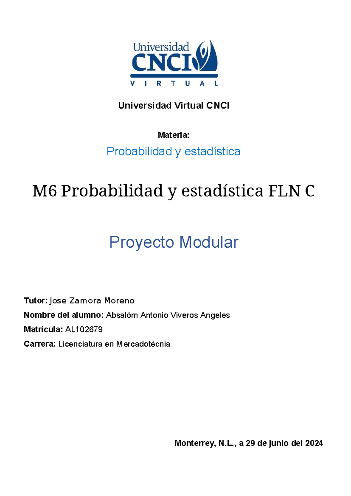 M6 Probabilidad y estadística FLN C - Proyecto Modular - Universidad Virtual CNCI Materia: - Studocu
