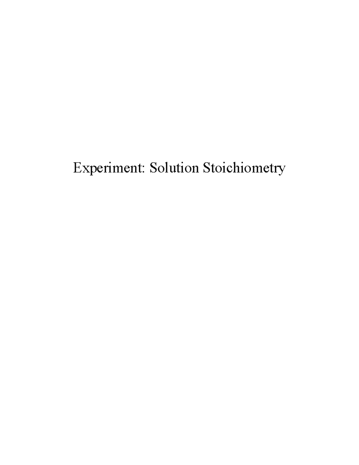 Solution Stoichiometry Lab Report - Experiment: Solution Stoichiometry ...