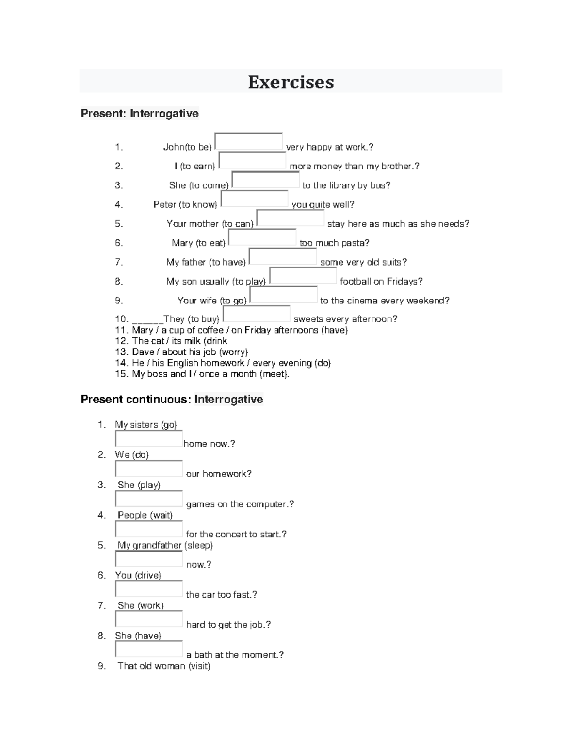 Interrogativo - n kmñm - Exercises Present: Interrogative ______John(to ...
