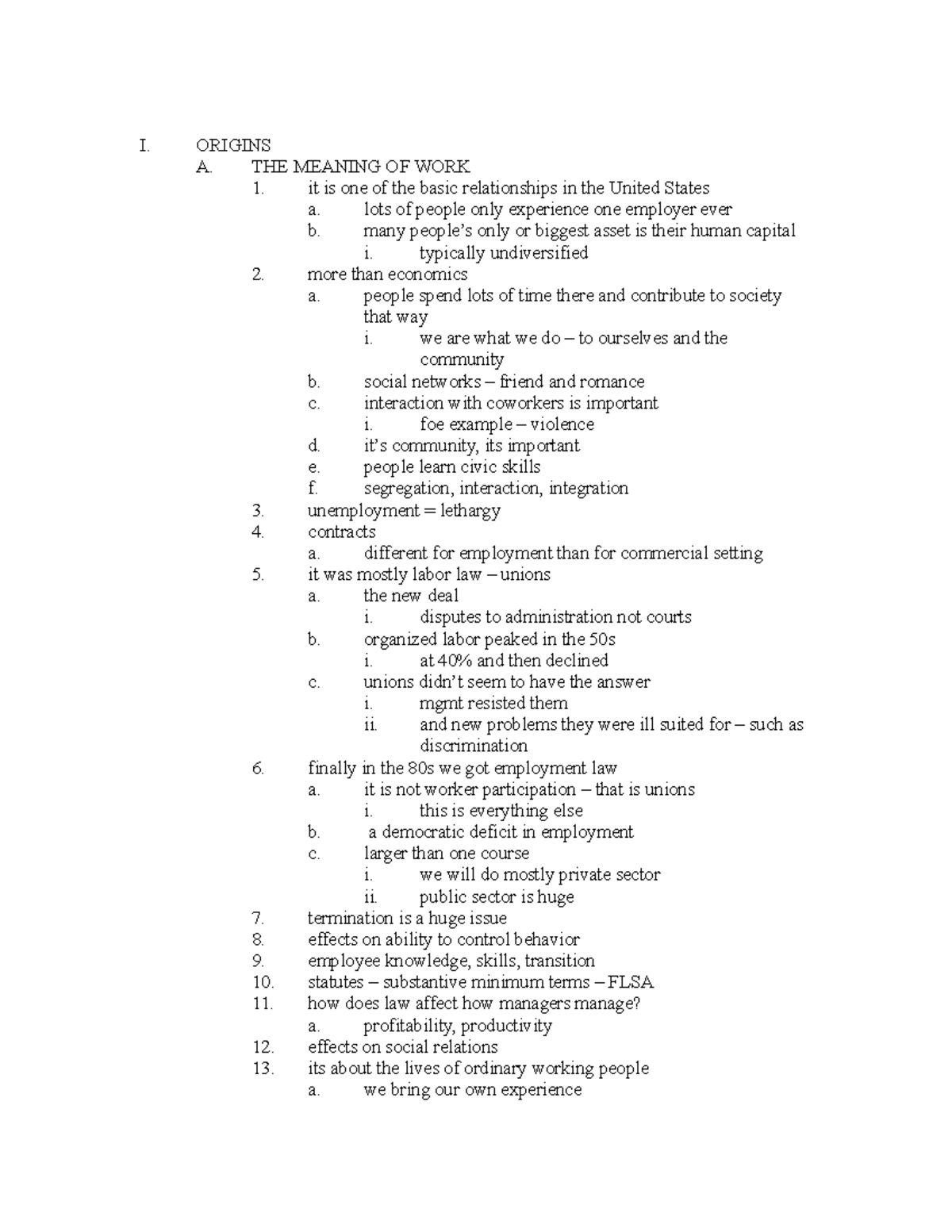 Employment Law - I. ORIGINS A. THE MEANING OF WORK 1. it is one of the ...