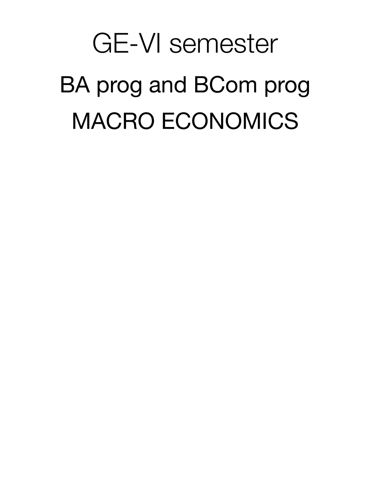Macro Economics - GE-VI semester BA prog and BCom prog MACRO ECONOMICS Introduction to - Studocu