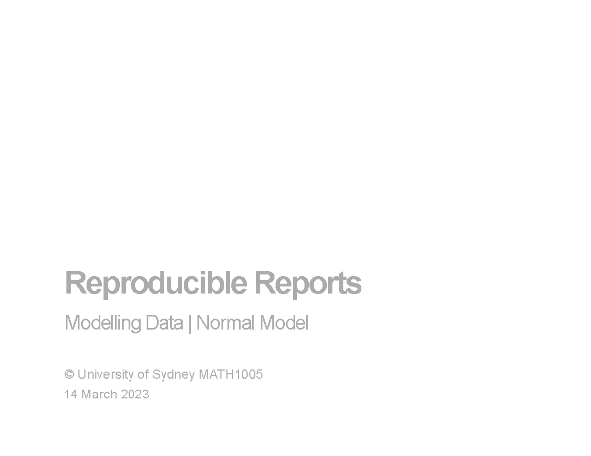 8 - lecture slides - Reproducible Reports Modelling Data | Normal Model © University of Sydney ...