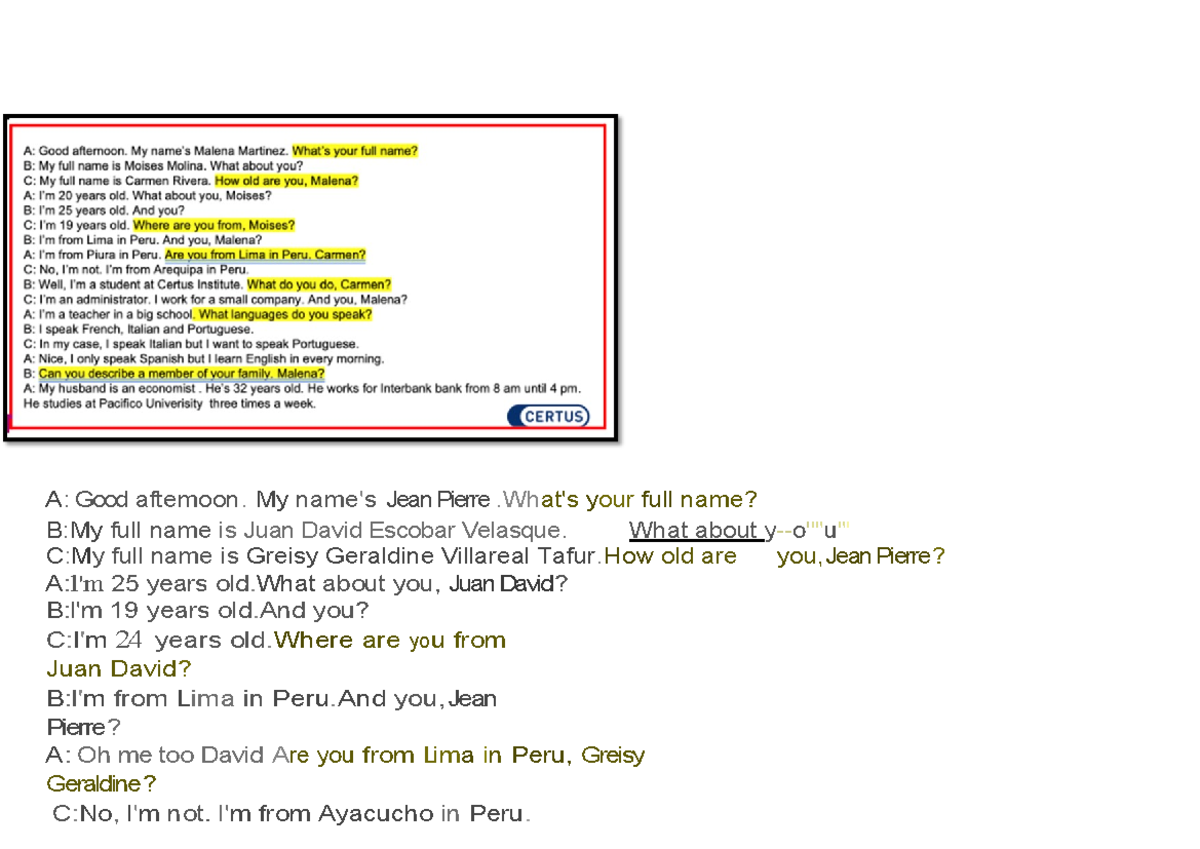 Dialogo - help! - A: Good aftemoon. My name's Jean Pierre .What's your ...