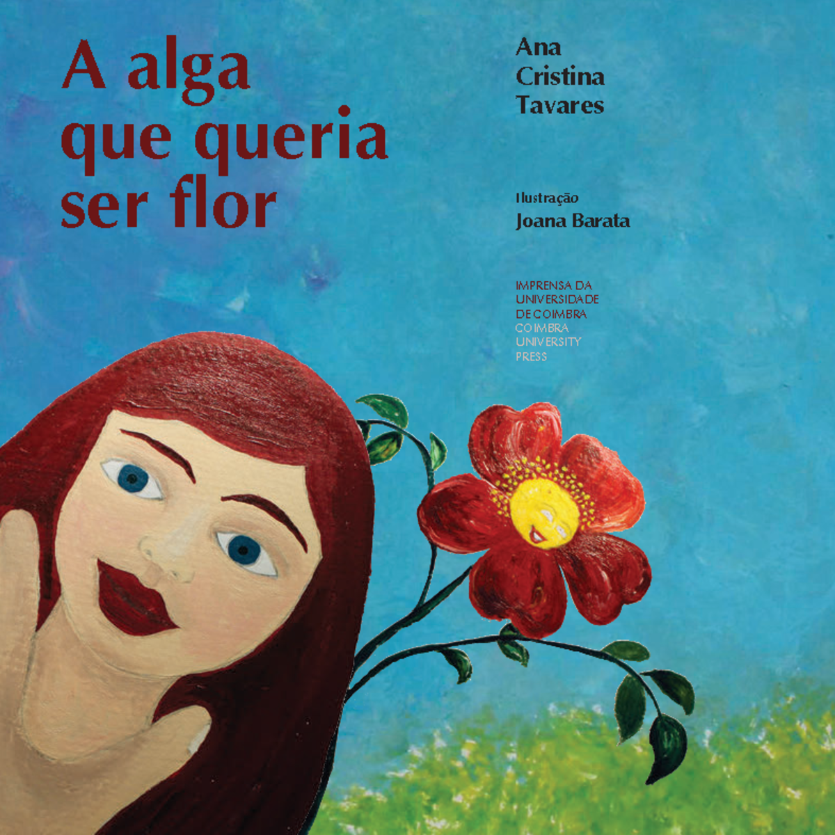 A alga que queria ser flor - Ana Cristina Tavares Ilustração Joana ...