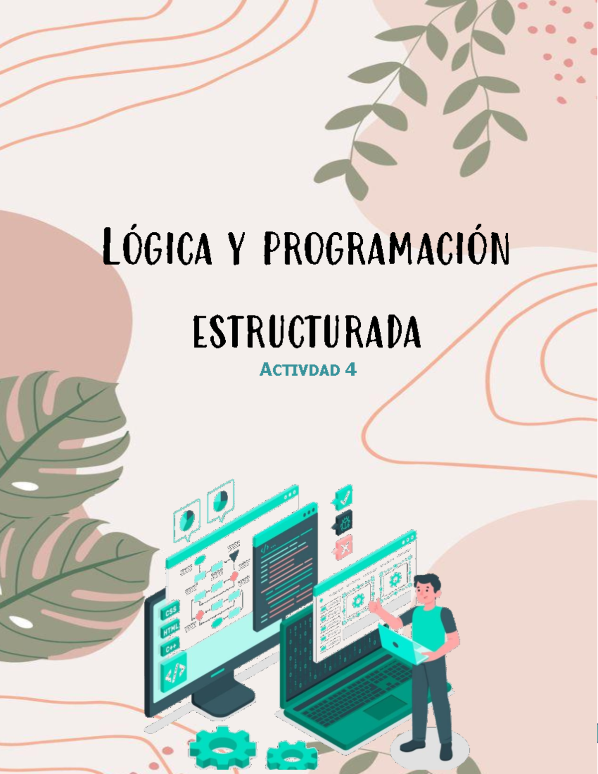actividad 4 logica - ACTIVDAD 4 Lógica y programación estructurada Ejercicio 1. Estructuras ...