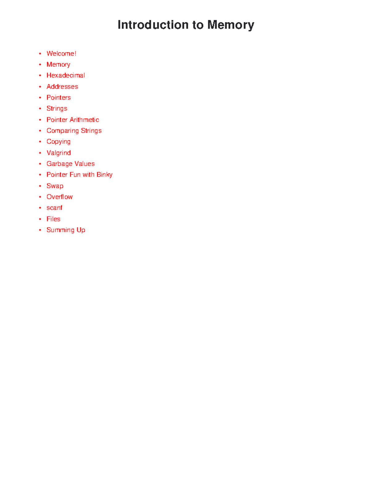 Introduction to Memory - Introduction to Memory Welcome! Memory Hexadecimal Addresses Pointers ...