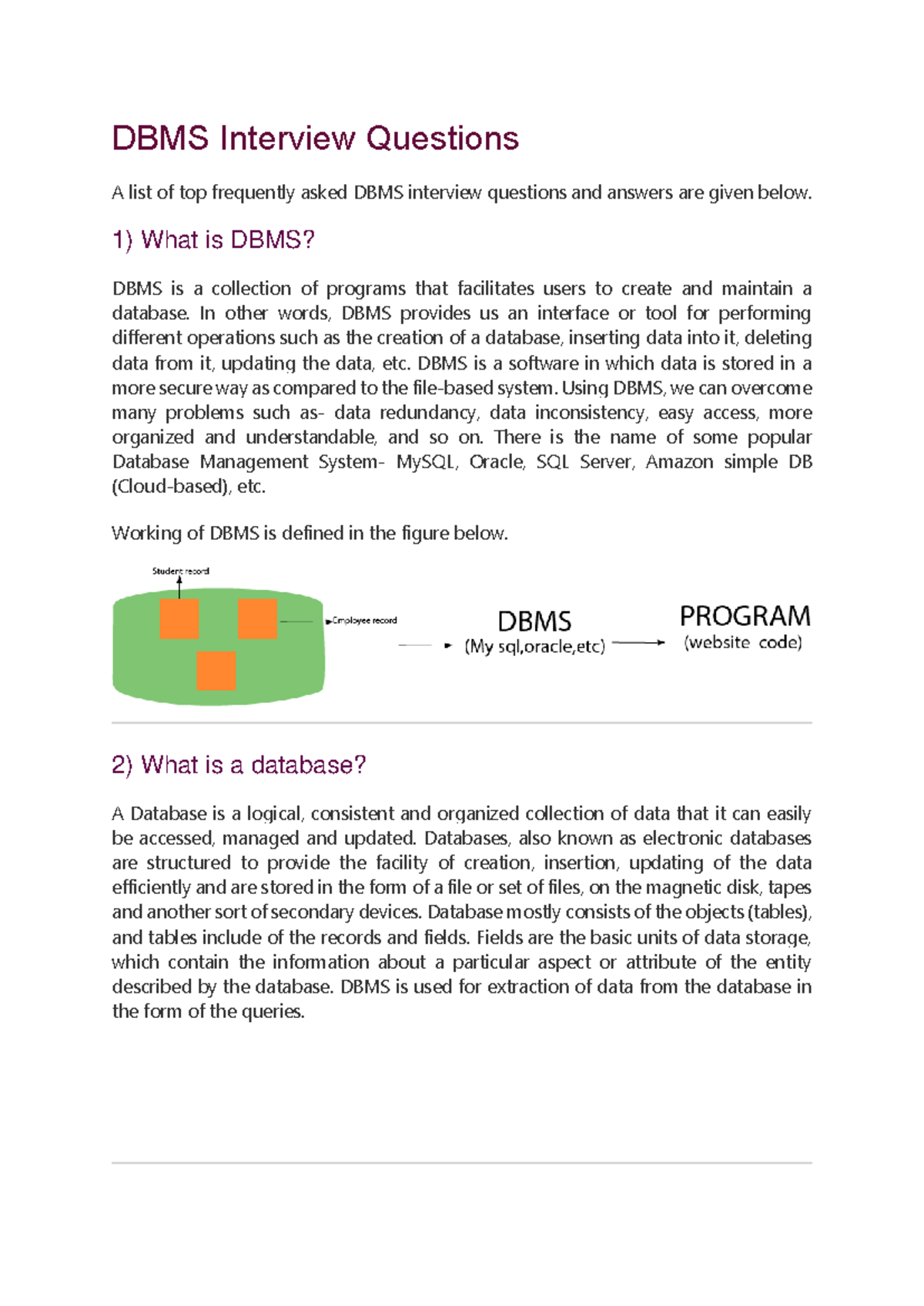 DBMS Interview Questions - 1) What is DBMS? DBMS is a collection of ...