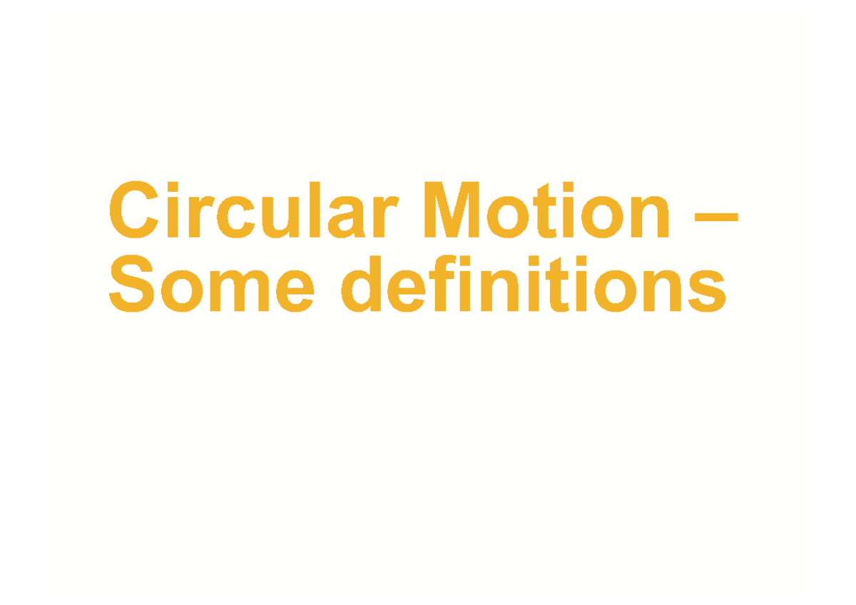 Lecture 6 - notes - Circular Motion 3 Some definitions Rotation ...