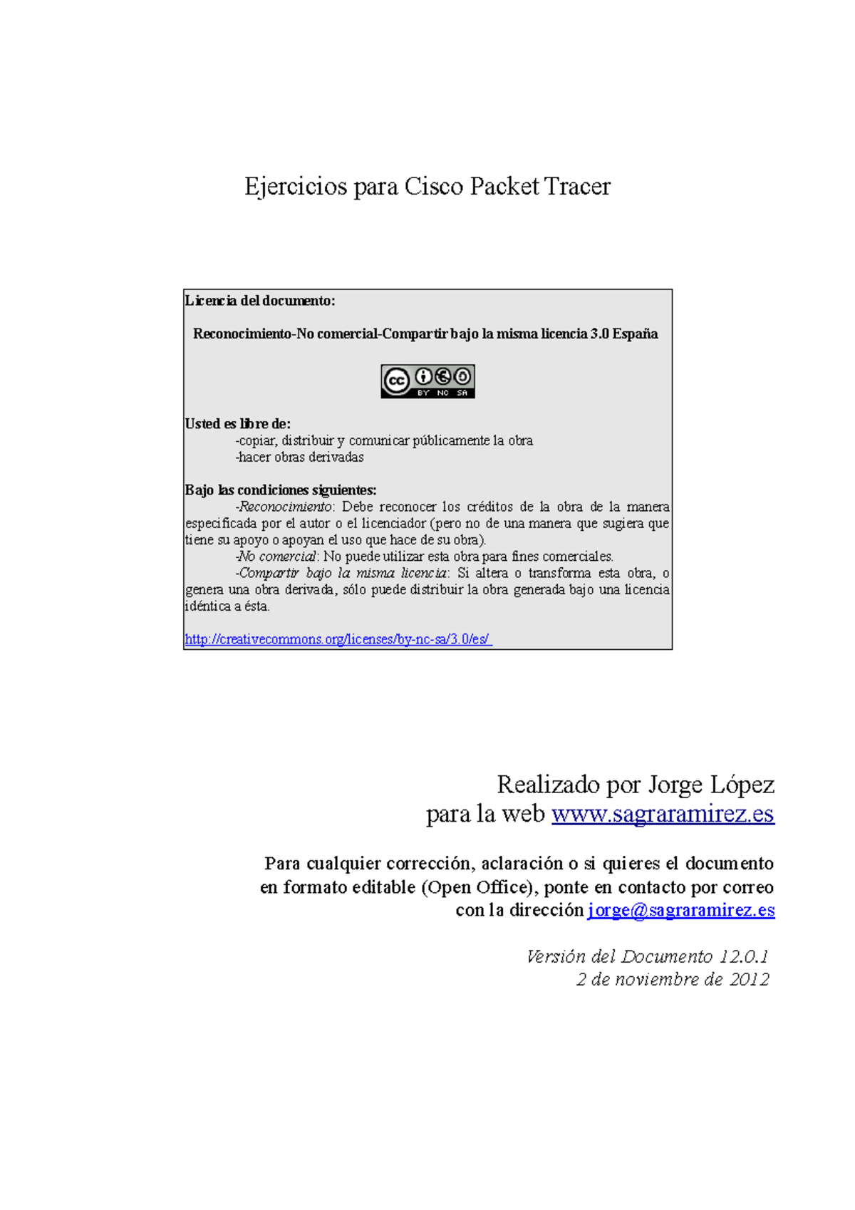 Ejercicios para Cisco Packet Tracer - Ejercicios para Cisco Packet Tracer Licencia del documento ...