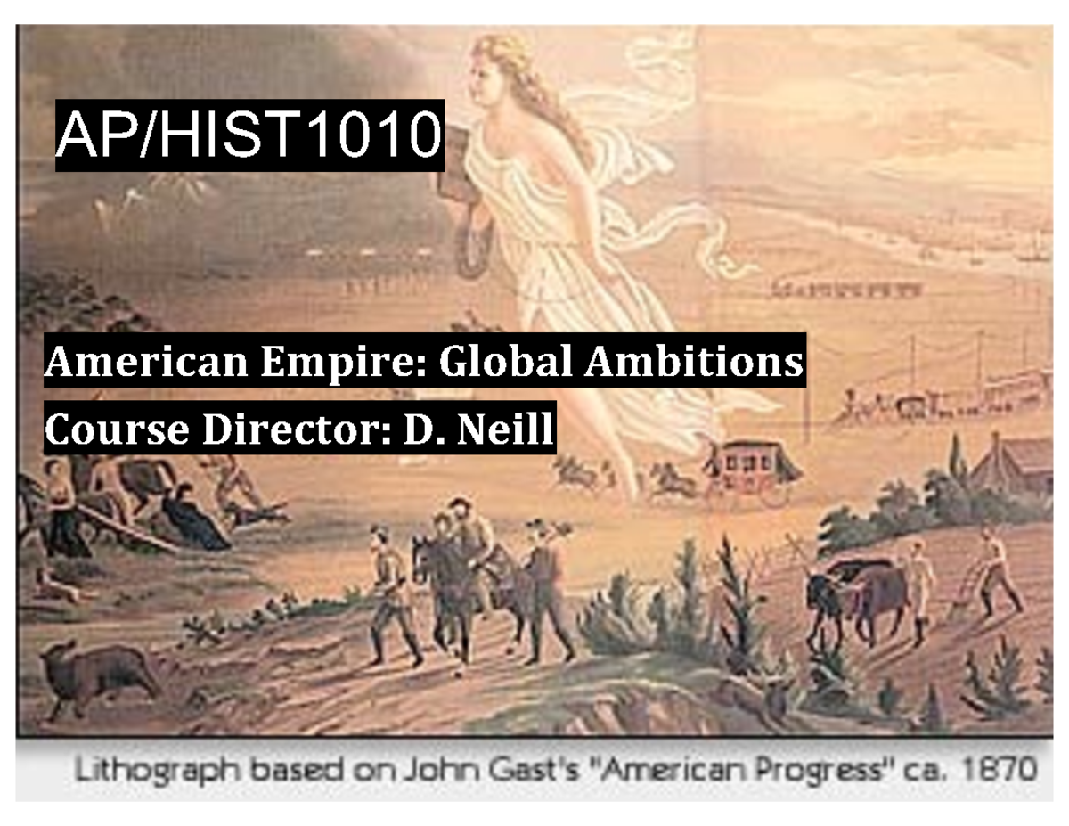 Lecture 36 - AP/HIST American Empire: Global Ambitions Course Director ...