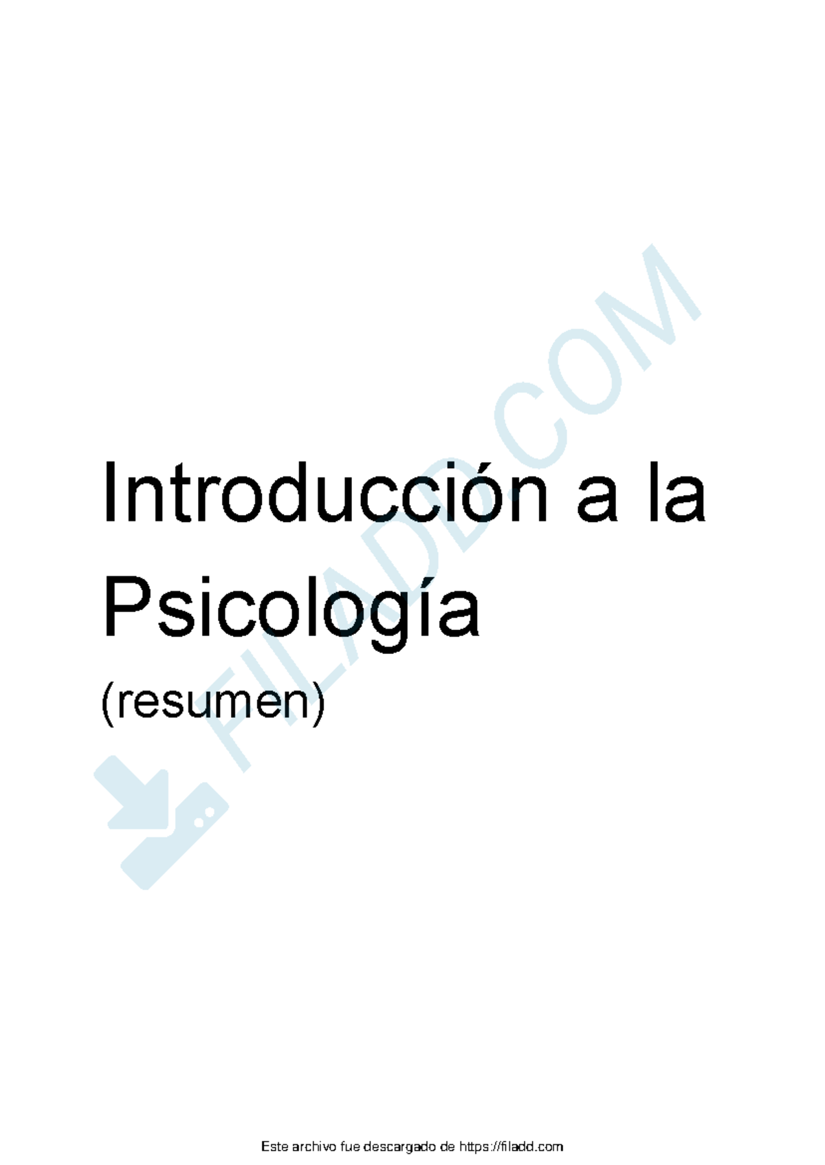 Introduccion a la Psicologia resumen - Introducción a la Psicología (resumen) FILADD Unidad 1 ...