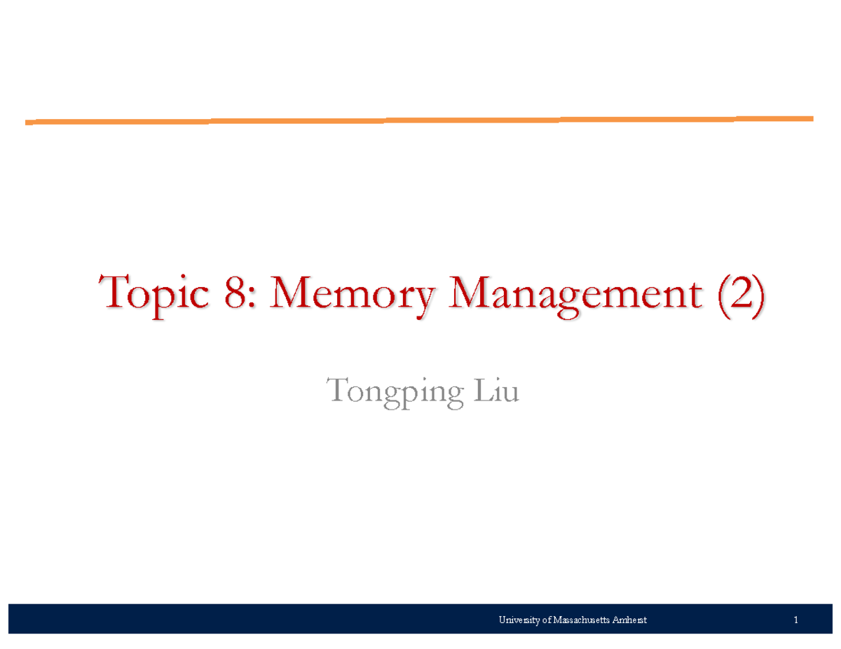 Important-slide-paging - Topic 8: Memory Management (2) Tongping Liu ...