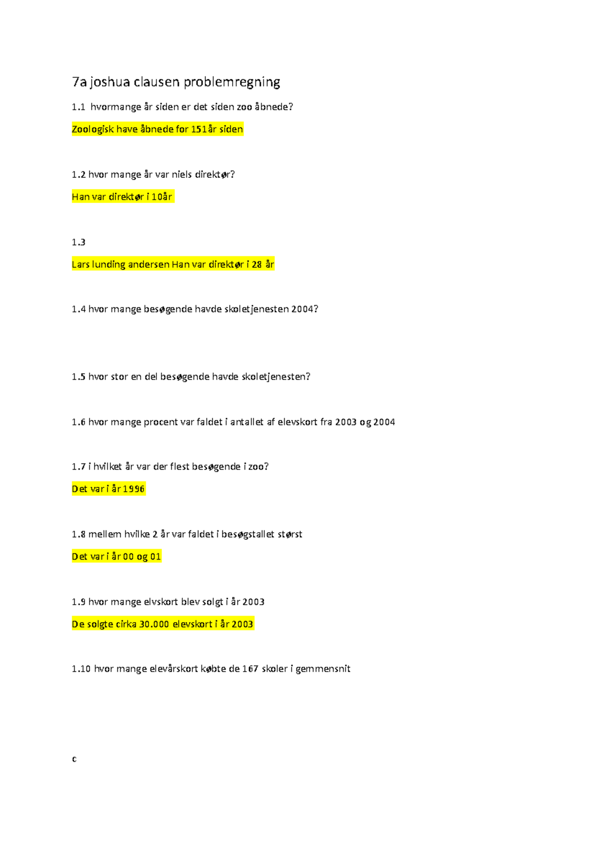 Problemregning - 7a joshua clausen problemregning 1 hvormange år siden er det siden zoo åbnede ...