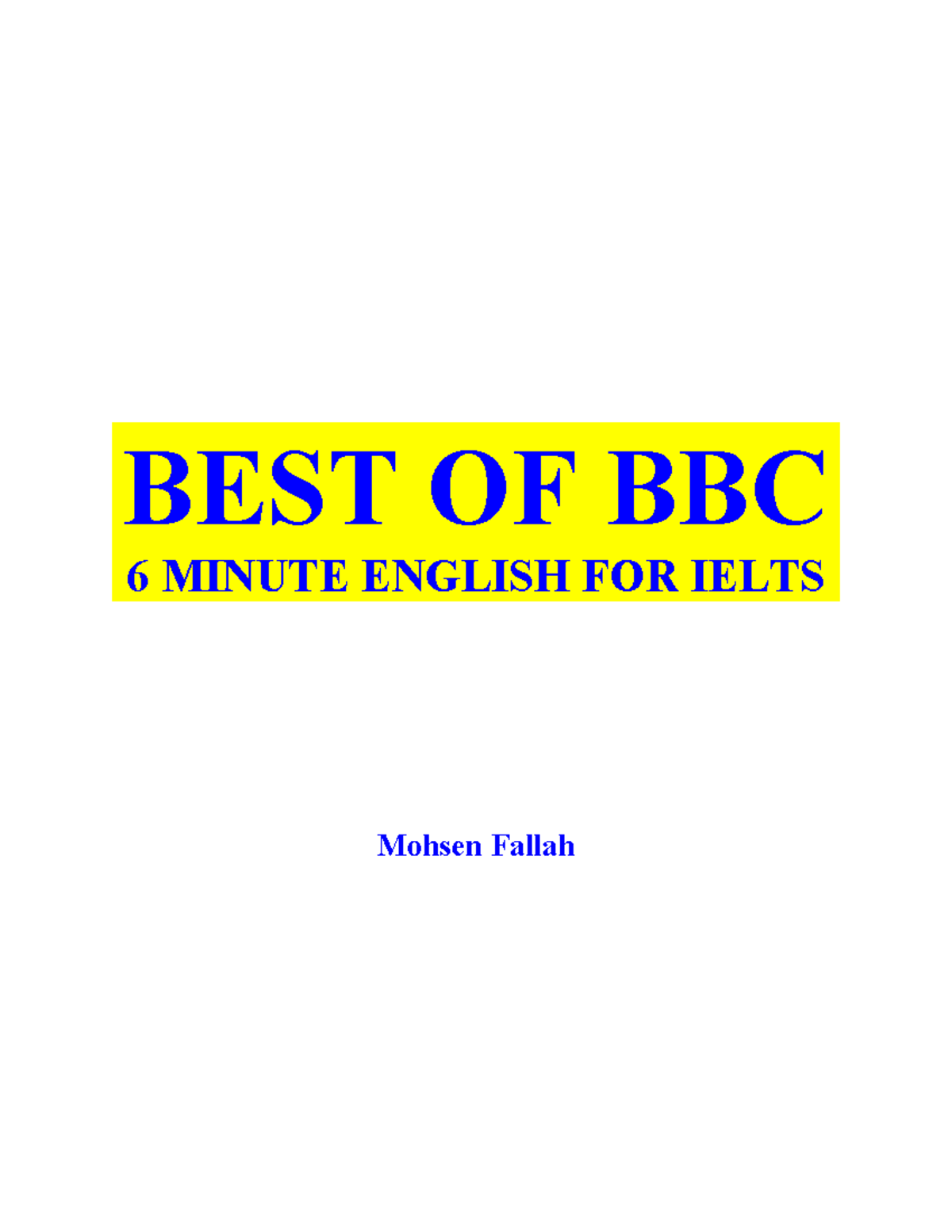 BEST OF BBC 6 Minute English FOR Ielts - BEST OF BBC 6 MINUTE ENGLISH FOR IELTS Mohsen Fallah 2 ...