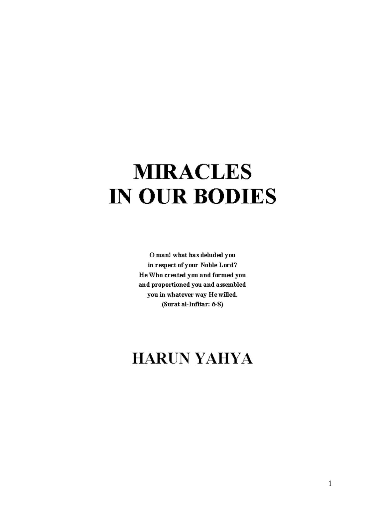 Miracles in our bodies - Human body - MIRACLES IN OUR BODIES O man! what has deluded you in ...