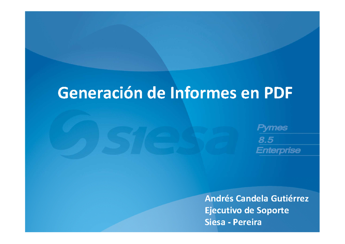 Impresion PDF Sistema UNO - Generación de Informes en PDF Andrés Candela GutiérrezEjecutivo de ...