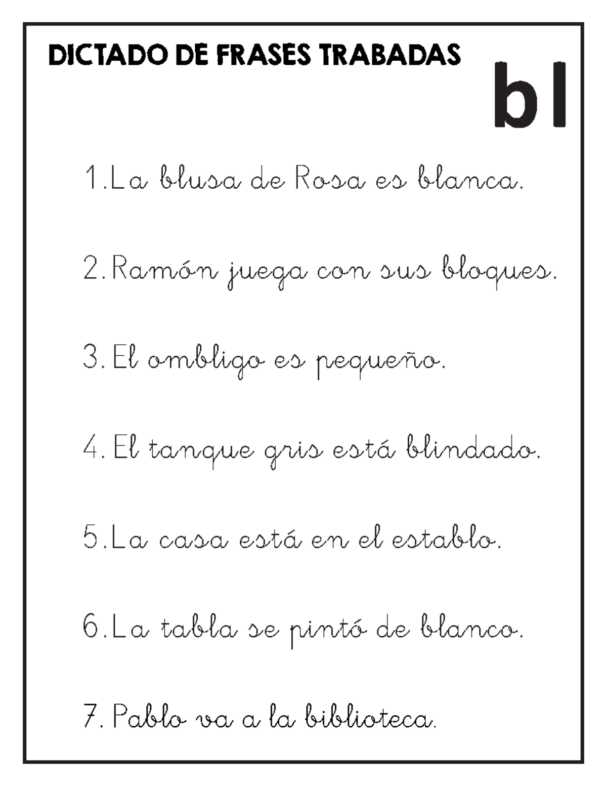 Dictado de frases con todas las trabadas - bl 1. L a blusa de Rosa es ...