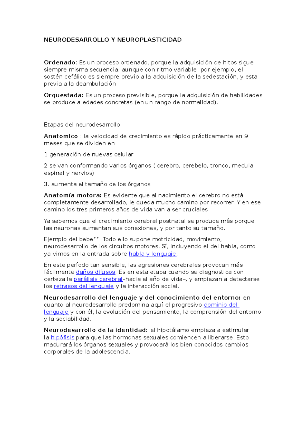 Neuroplasticidad Y Neurodesarrollo - NEURODESARROLLO Y NEUROPLASTICIDAD Ordenado: Es un proceso ...