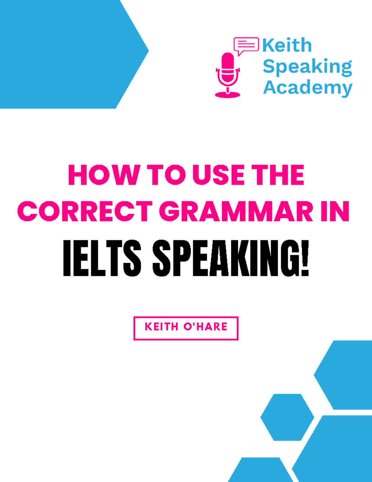 Correct Grammar in Ielts Speaking - K E I T H O ' H A R E IELTS ...