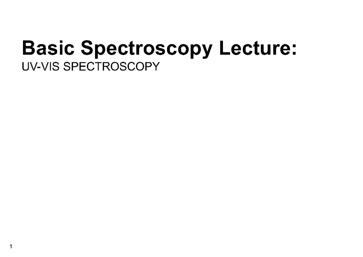 1 - Basic lecture of spectroscopy - Basic Spectroscopy Lecture: UV-VIS ...