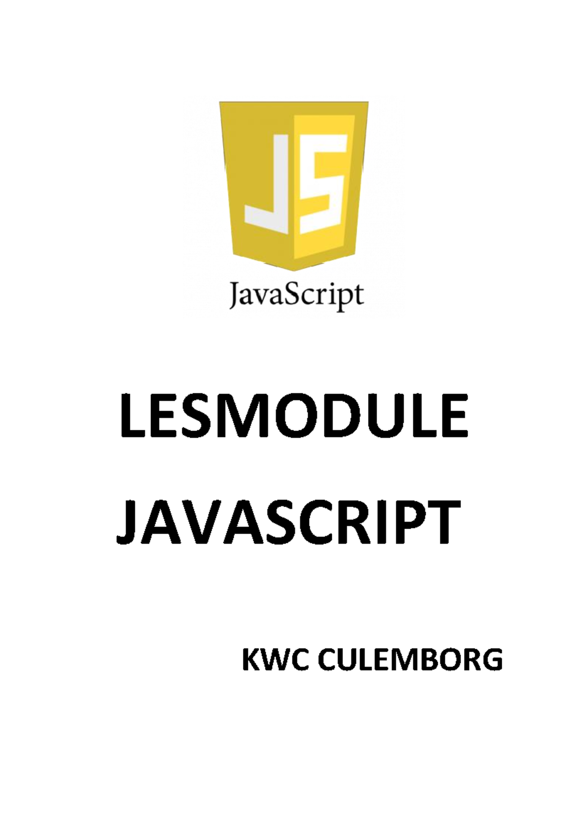 Lesmodule Java Script 2024 - LESMODULE JAVASCRIPT KWC CULEMBORG 1. Wat is JavaScript? JavaScript ...