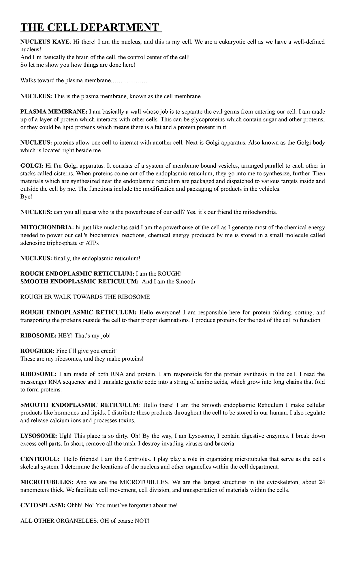 THE CELL Department Script - THE CELL DEPARTMENT NUCLEUS KAYE: Hi there! I am the nucleus, and ...