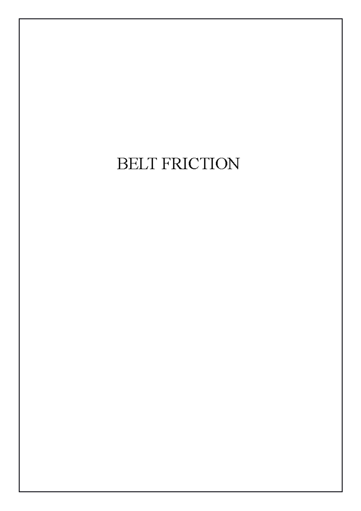 Belt Friction - Lab report - BELT FRICTION PRE LAB-QUESTIONS 1. What ...