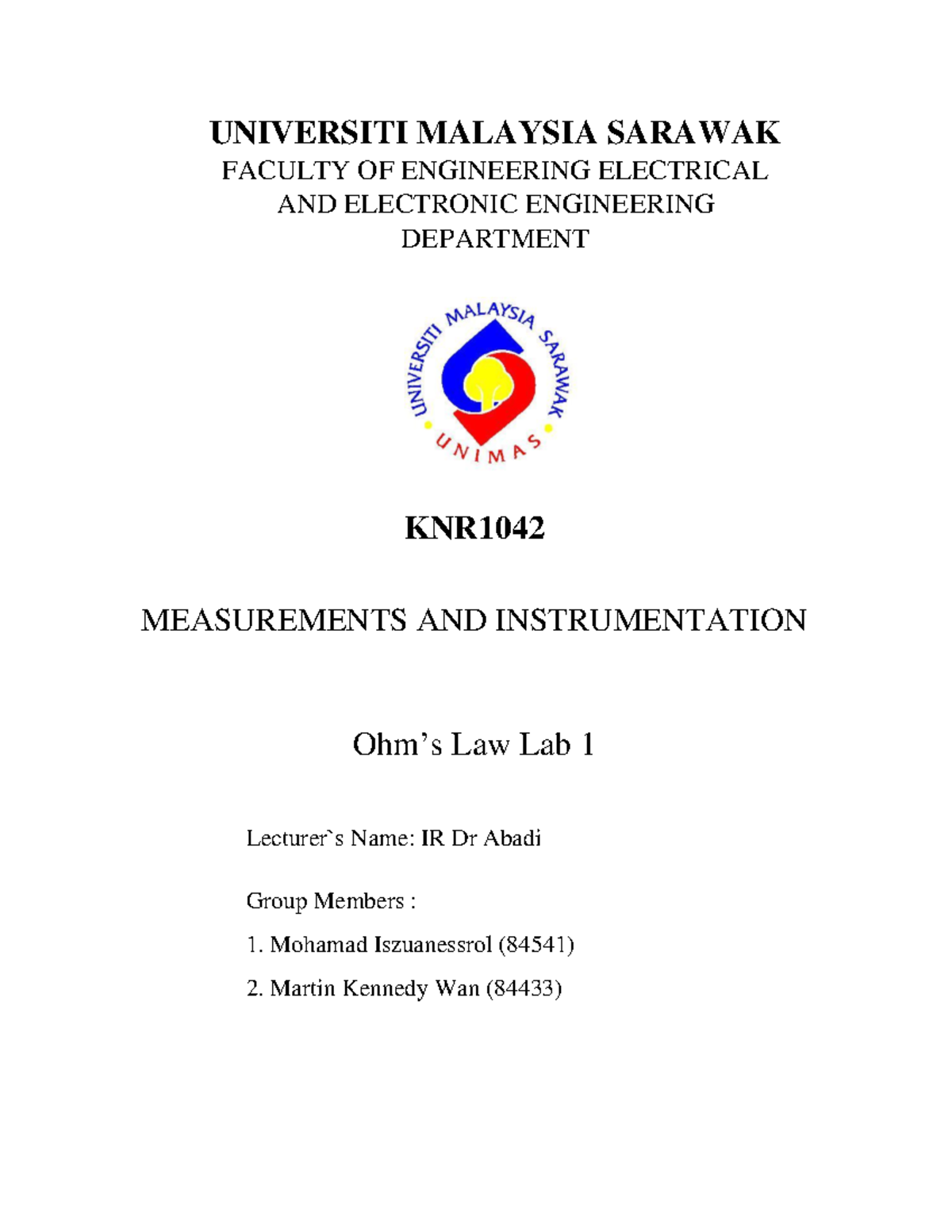 Lab-1(Ohm's Law) Report - UNIVERSITI MALAYSIA SARAWAK FACULTY OF ENGINEERING ELECTRICAL AND ...