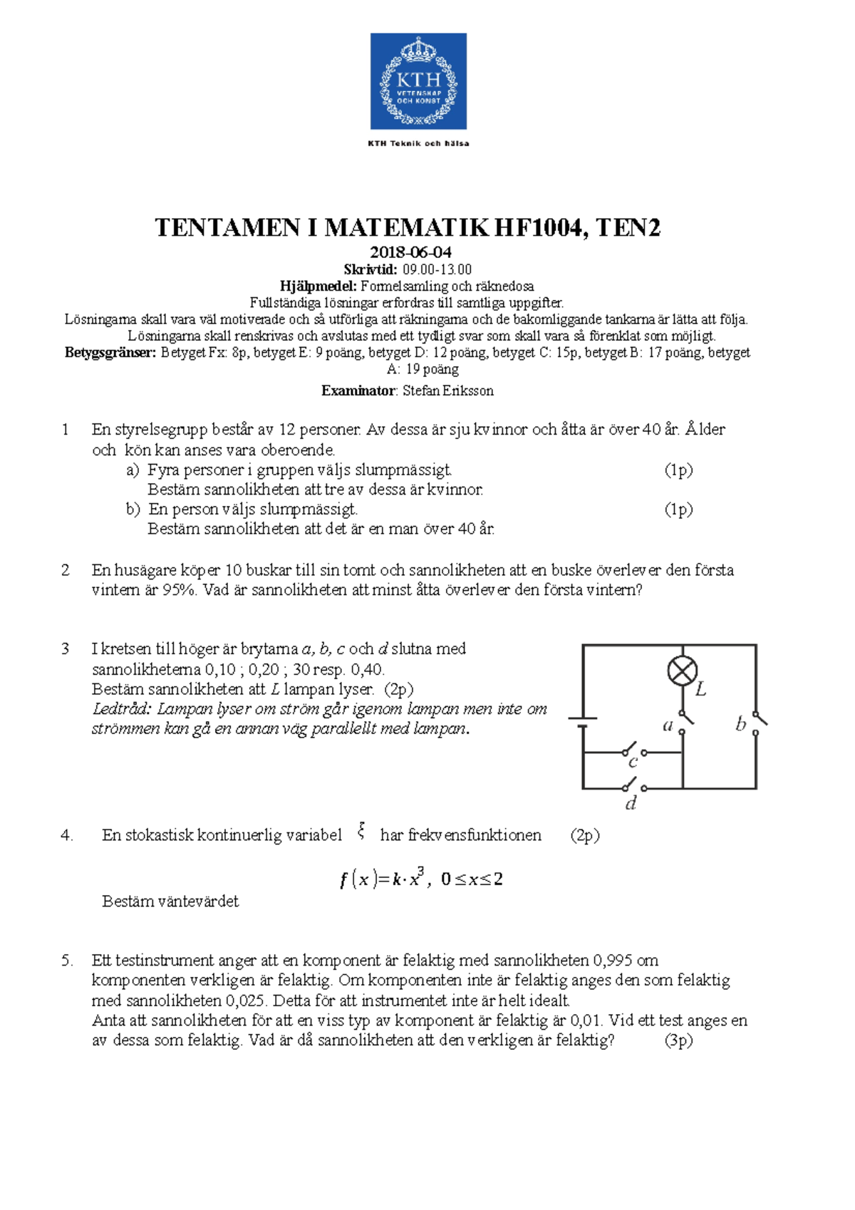 Matematik 2 med matematisk statistik - TENTAMEN I MATEMATIK HF1004, TEN ...