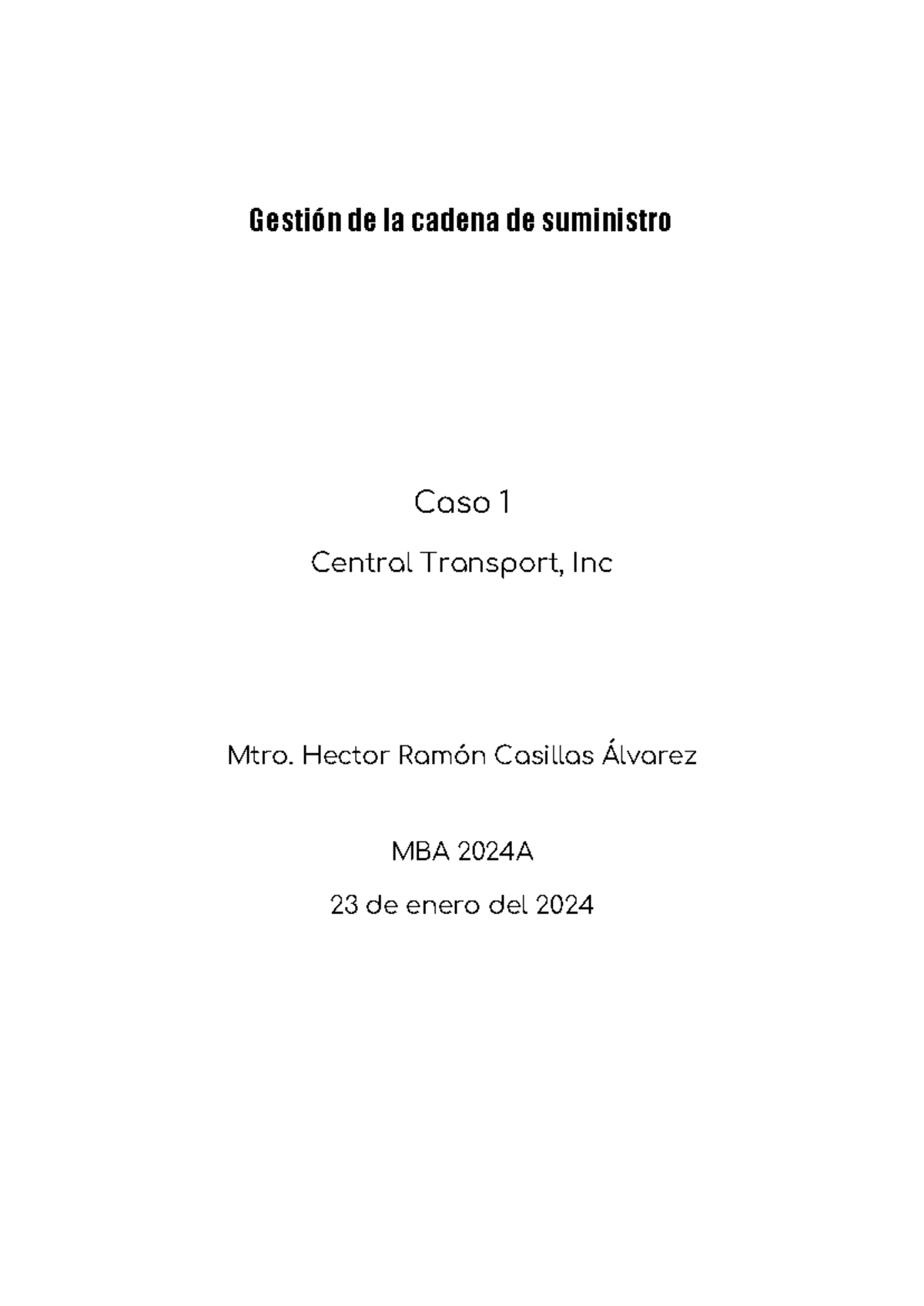 Caso 1 - cadena de suministro - Gestión de la cadena de suministro Caso 1 Central Transport, Inc ...